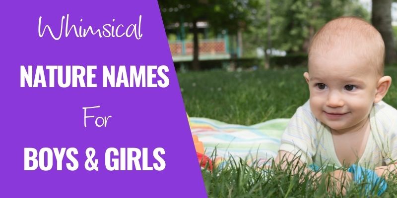 200+ Whimsical Nature Baby Names [+meanings] that you'll Adore ...